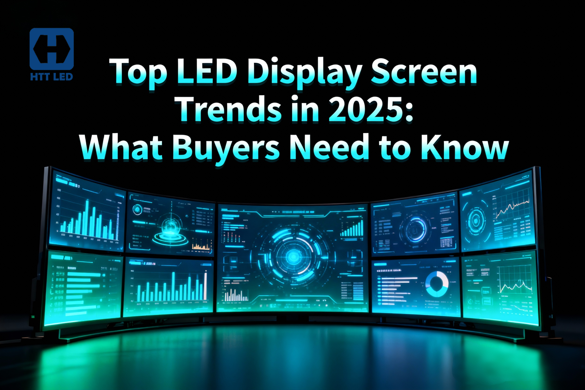 Top LED Display Screen Trends in 2025: What Buyers Need to Know - HTT ...